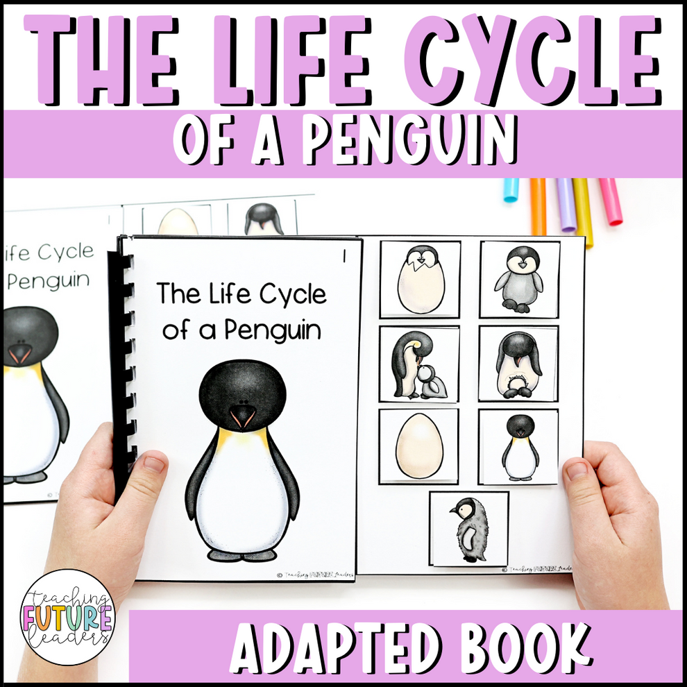 The Life Cycle of a Penguin Adapted Book – Teaching Future Leaders LLC